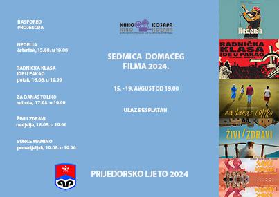 Sedmica domaćeg filma od 15.-19. avgusta 2024. – Kino Kozara Prijedor
